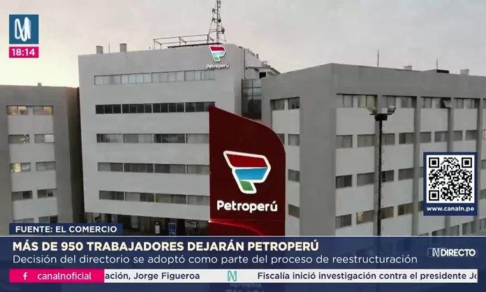 Petroperú reducirá más de 950 puestos y ajustará su planilla | Canal N