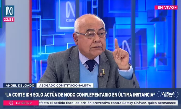 Angel Delgado: La Corte IDH actúa en modo complementario en última ...
